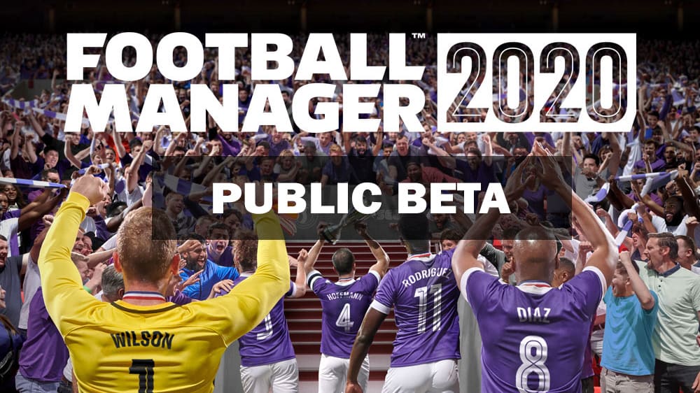 Football Manager 2020: Sports Interactive veröffentlicht Public Beta ...